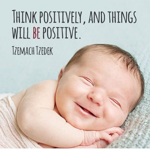 "Think good and it will be good" The Rebbe!! When we see the good in ...